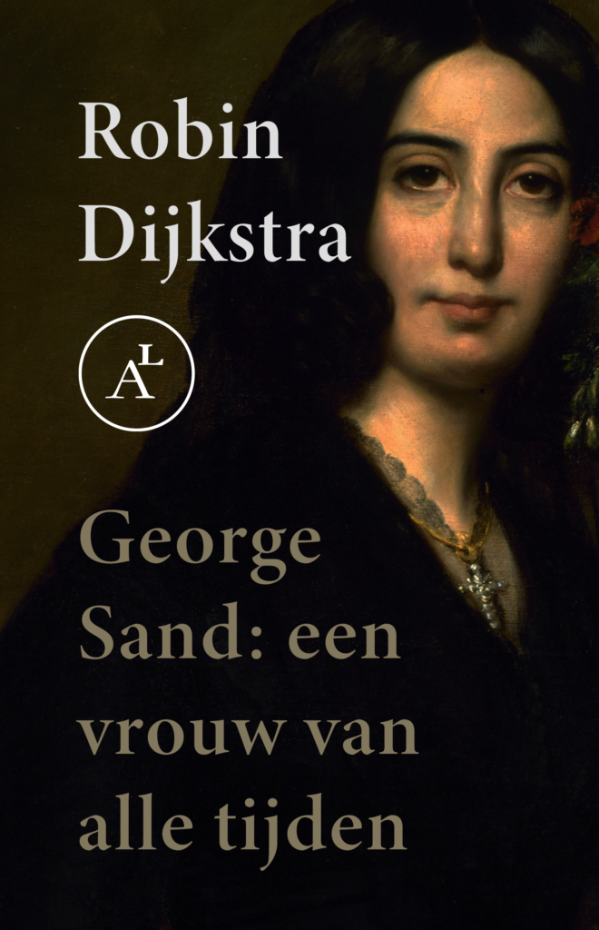 Robin Dijkstra - George Sand: een vrouw van alle tijden | Uitgeverij ...
